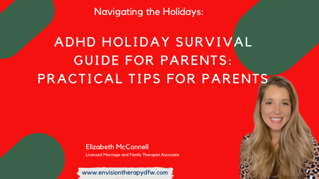 Adhd Holiday Survival Guide For Parents Envision Therapy